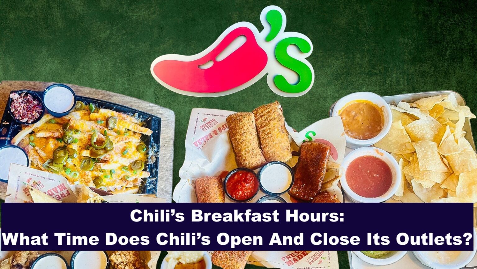 Chili’s Breakfast Hours: What Time Does Chili’s Open And Close Its Outlets?