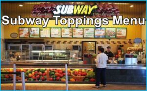 Subway Toppings Menu With Hours, Nutritional Information And Contact ...