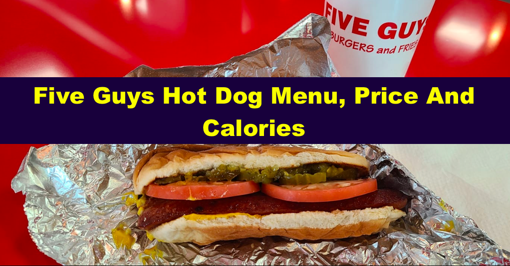 Five Guys Hot Dog Menu, Price And Calories
